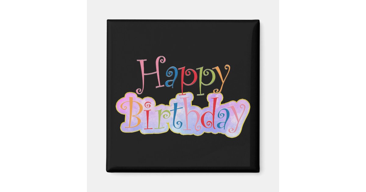 Happy Birthday Magnet | Zazzle