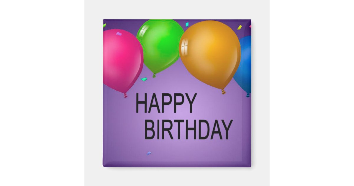 happy birthday magnet | Zazzle