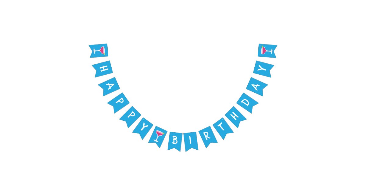 Happy Birthday, Margaritas Bunting Flags | Zazzle