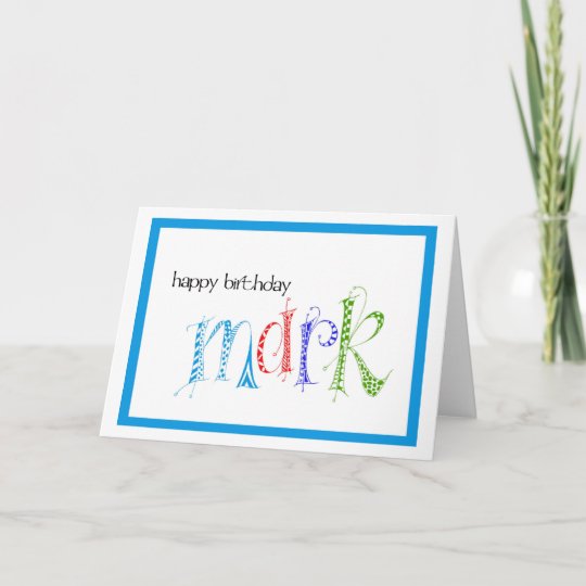 Happy Birthday Mark Card | Zazzle.com