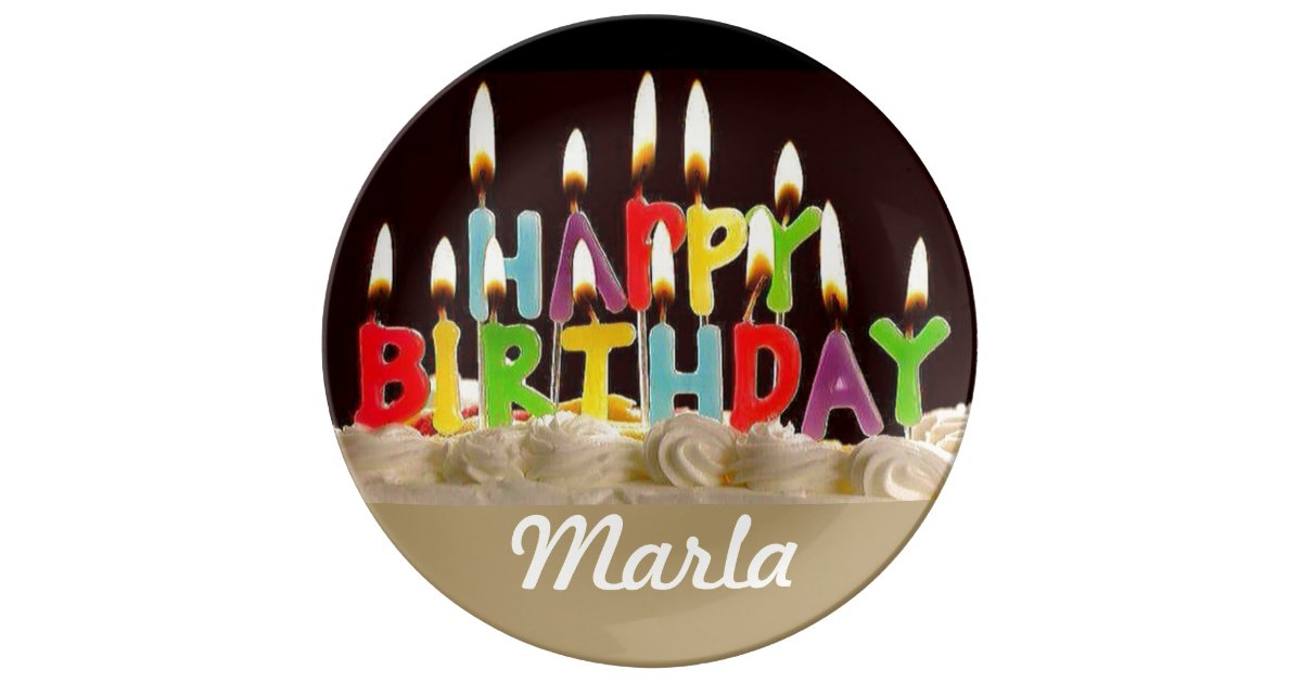 HAPPY BIRTHDAY Marla Dinner Plate | Zazzle