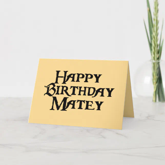 Happy Birthday Matey Humor Card | Zazzle