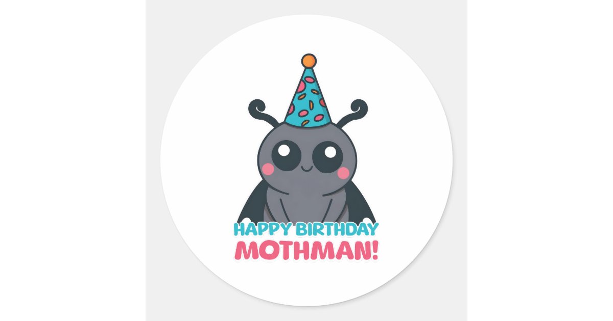 Happy Birthday Mothman! Cute Mothman Cartoon Classic Round Sticker | Zazzle