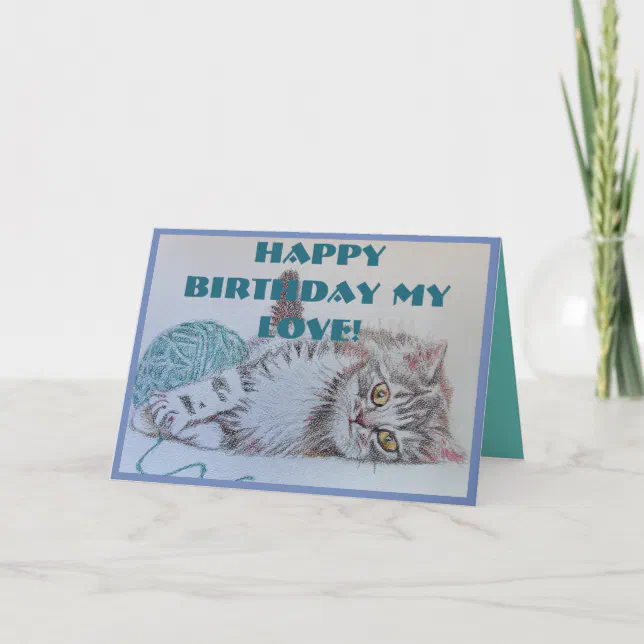 Happy Birthday My Love Cute Cat Art Greetings Card | Zazzle