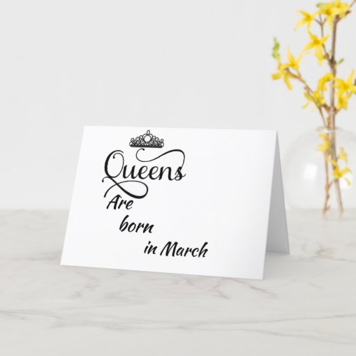 HAPPY BIRTHDAY MY *QUEEN* BORN IN ***MARCH*** CARD | Zazzle