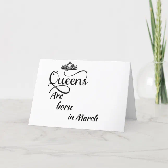 HAPPY BIRTHDAY MY *QUEEN* BORN IN ***MARCH*** CARD | Zazzle
