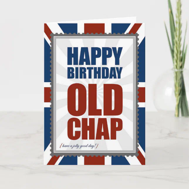 Happy Birthday Old Chap Card | Zazzle