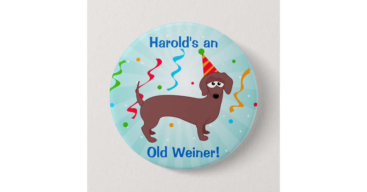 Happy Birthday Old Weiner Button | Zazzle
