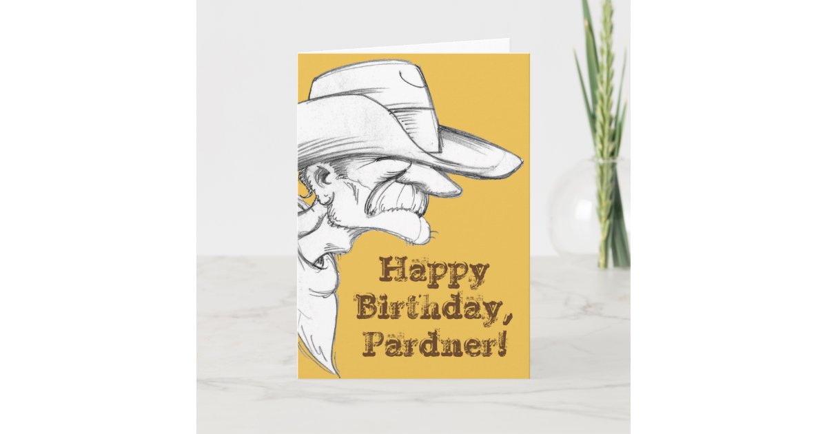 Happy Birthday, Pardner! Card | Zazzle