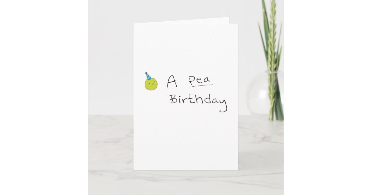 Happy Birthday - Pea Card | Zazzle