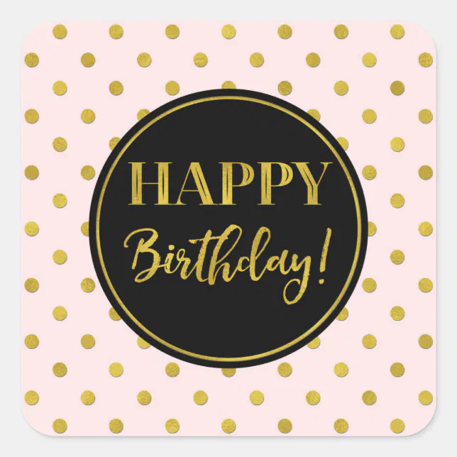 Happy Birthday Pink Black Gold Dots Square Sticker | Zazzle