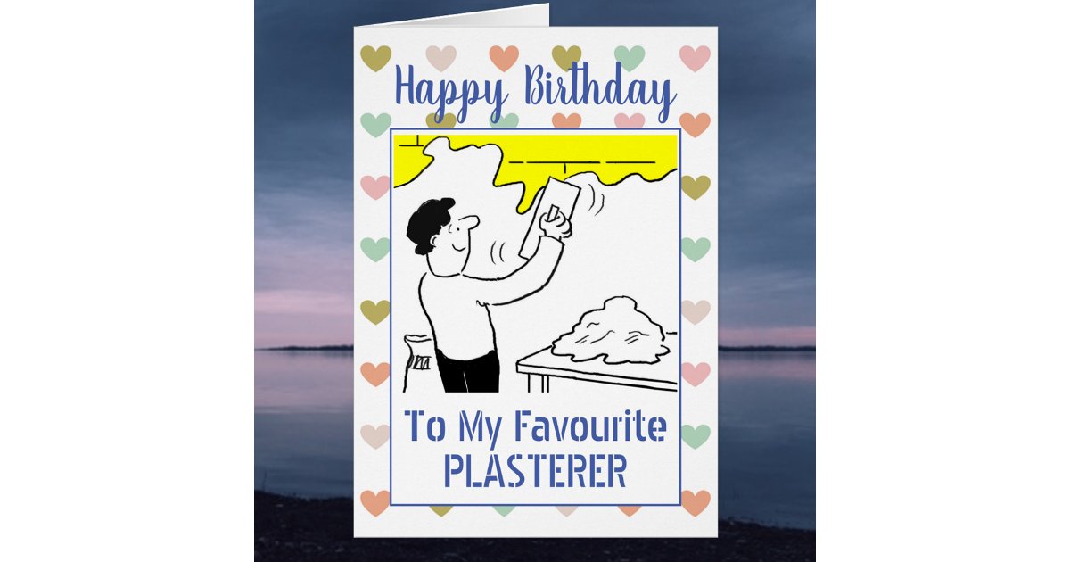 Happy Birthday Plasterer | Zazzle