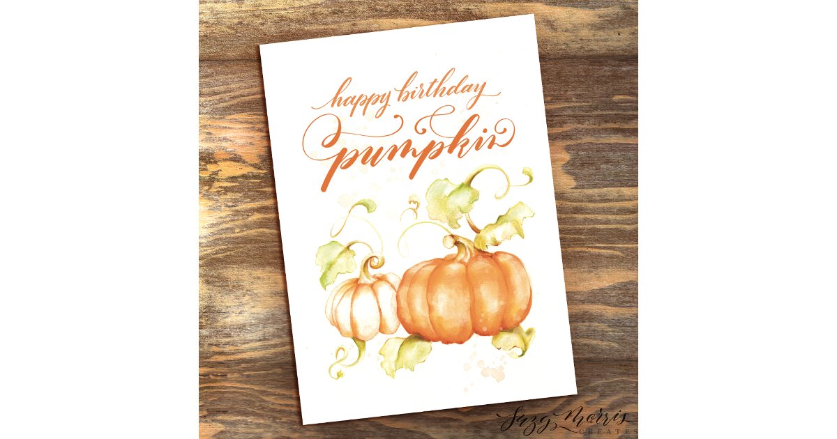 Happy Birthday Pumpkin 5 x 7 Card | Zazzle