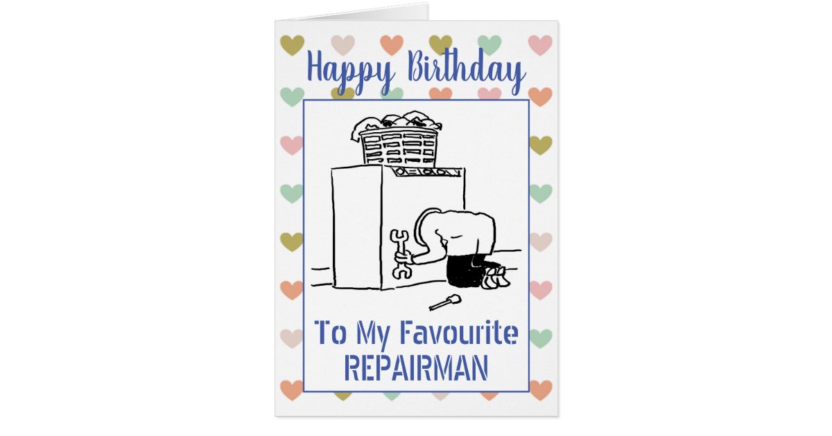 Happy Birthday Repairman | Zazzle