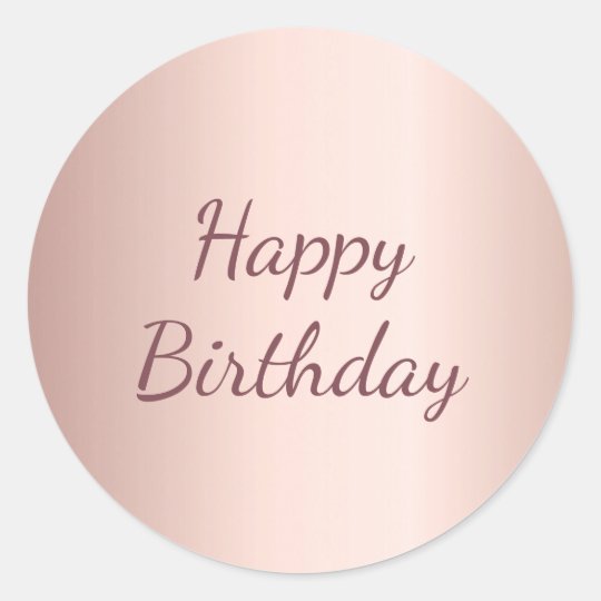 Happy Birthday rose gold metal gift wrapping Classic Round Sticker ...