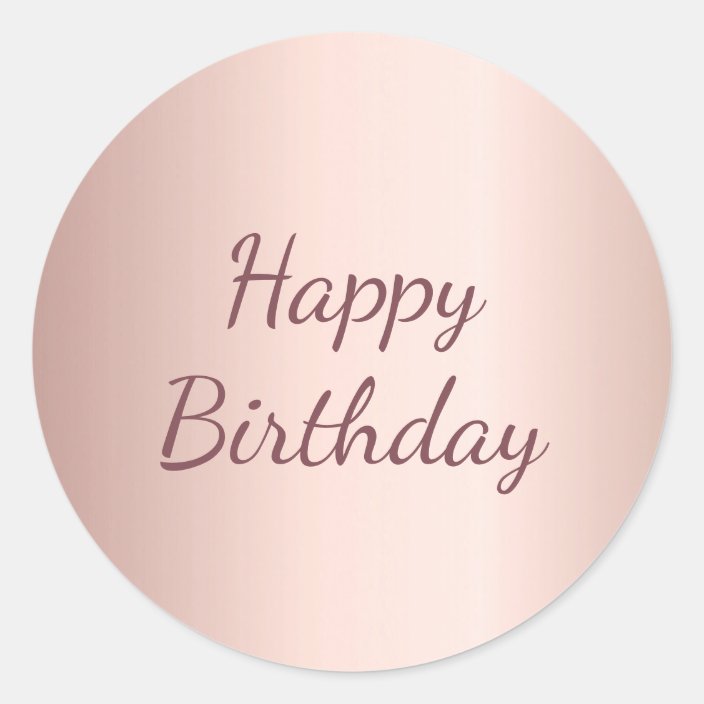 Happy Birthday rose gold metal gift wrapping Classic Round Sticker ...