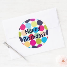 Happy Birthday - Round Sticker | Zazzle