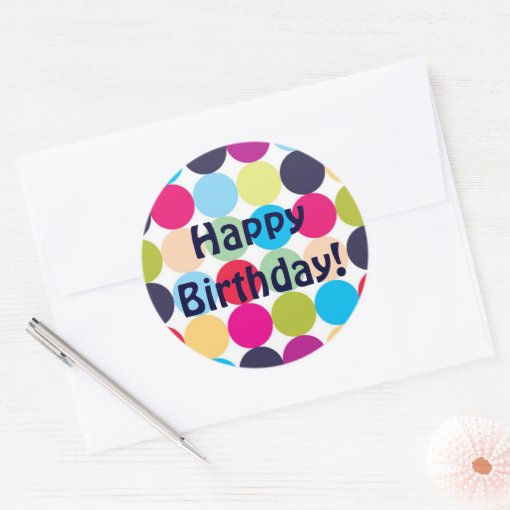 Happy Birthday - Round Sticker | Zazzle