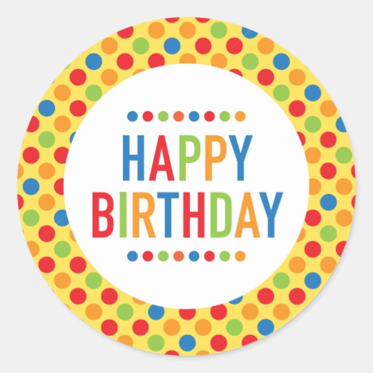 Happy Birthday Round Sticker | Zazzle.com