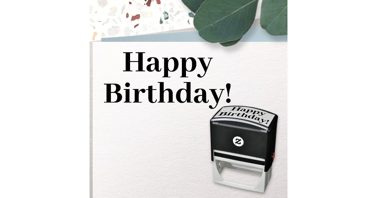 Happy birthday! self-inking stamp | Zazzle