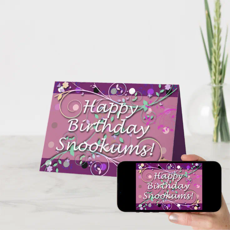 Happy Birthday Snookums! Card | Zazzle