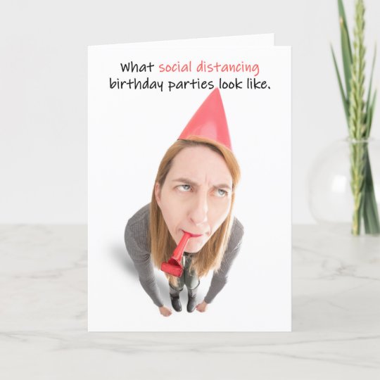 Happy Birthday Social Distancing HUmor Holiday Card | Zazzle.com