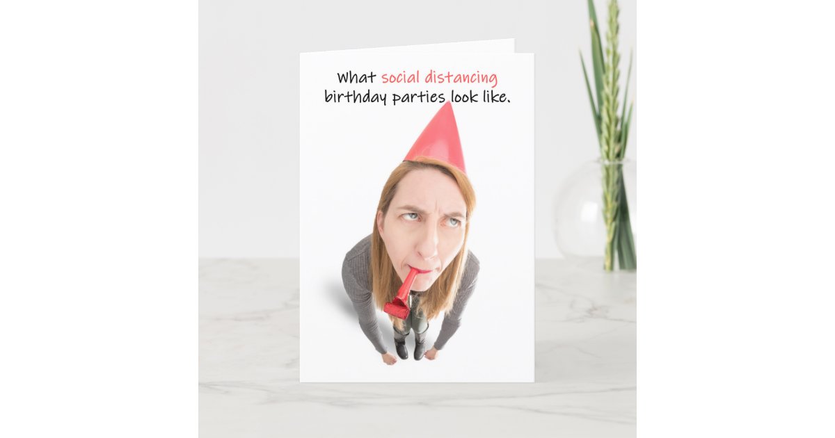 Happy Birthday Social Distancing HUmor Holiday Card | Zazzle