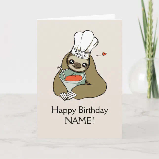 Happy Birthday Soup Sloth Card Customized Template | Zazzle