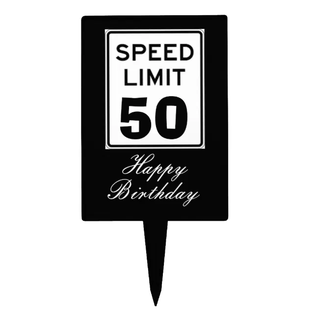 Happy Birthday Speed Limit 50 Sign - Cake Topper | Zazzle