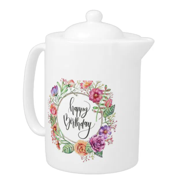 happy Birthday Teapot | Zazzle