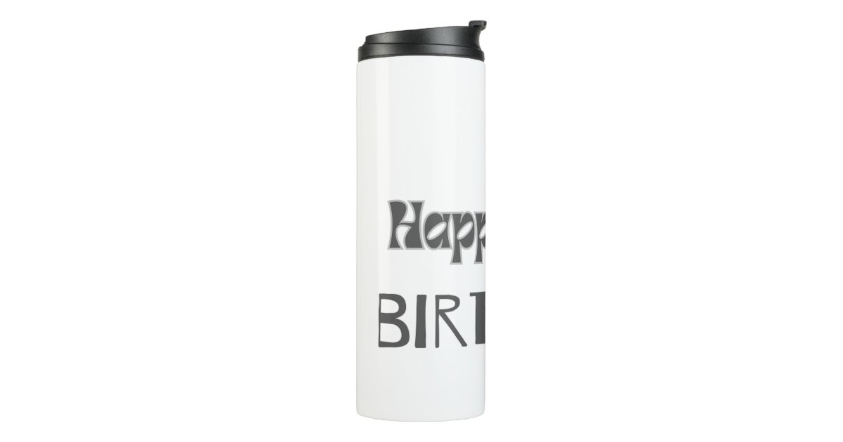 Happy Birthday Thermal Tumbler | Zazzle
