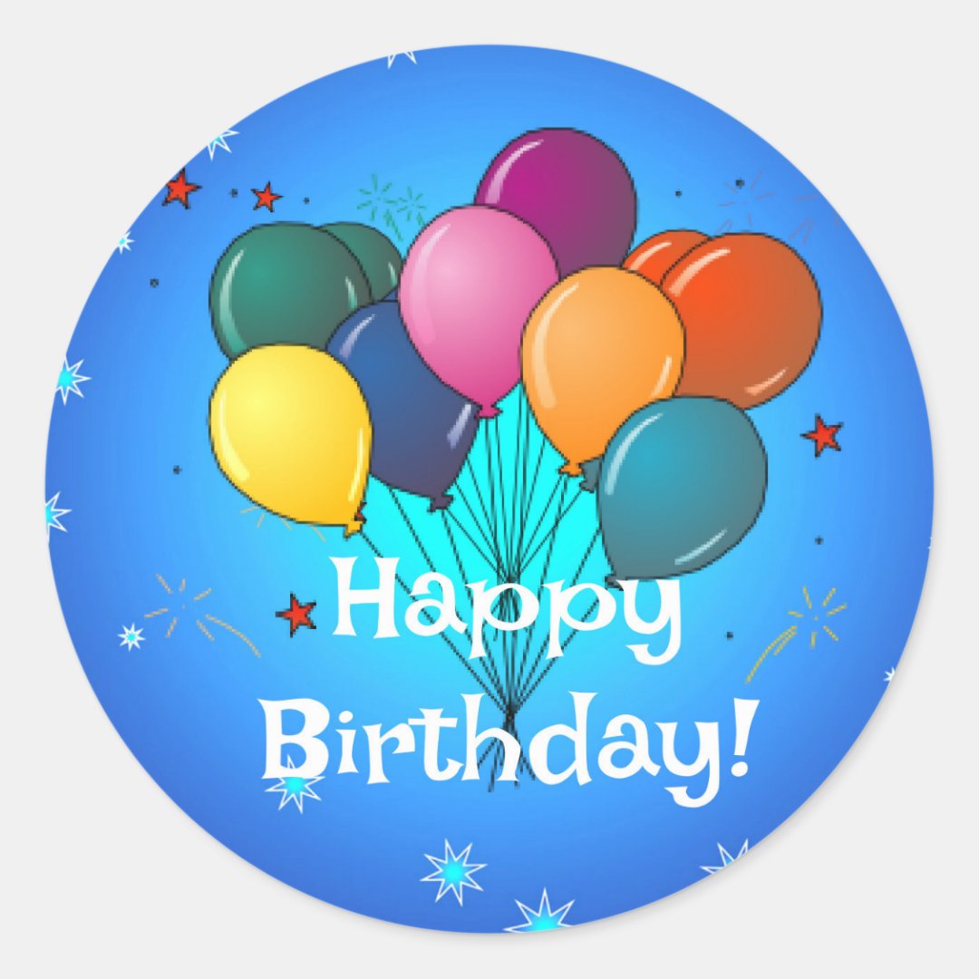 Happy Birthday...time to celebrate! Classic Round Sticker | Zazzle