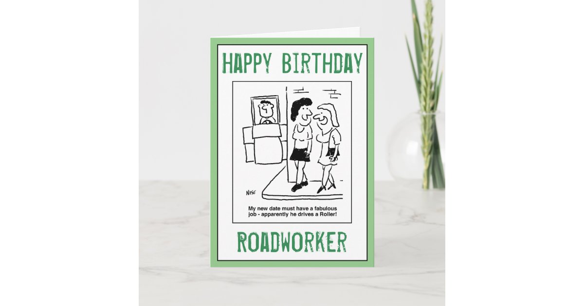 Happy Birthday to a Roadworker. Card | Zazzle.com