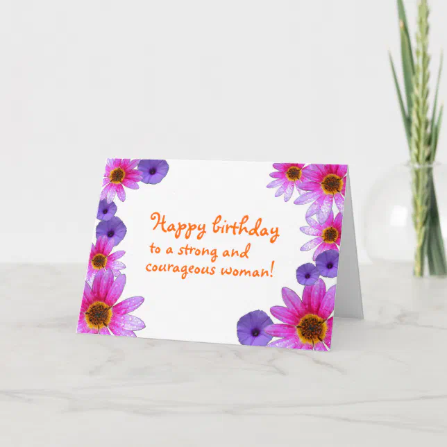 Happy Birthday to a Strong and Courageous Woman Card | Zazzle
