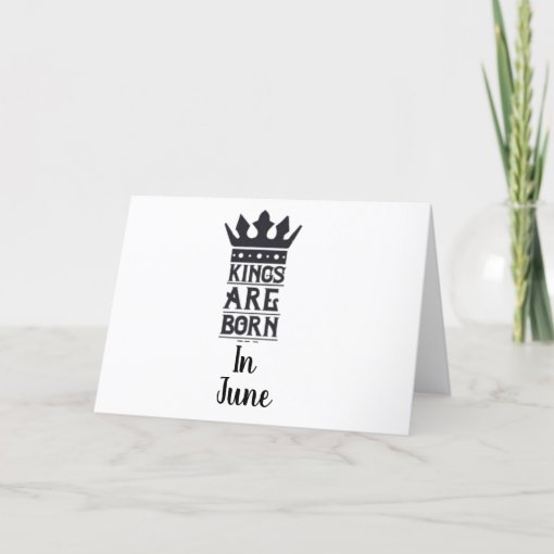 HAPPY BIRTHDAY TO MY "KING" BORN IN *JUNE* CARD | Zazzle