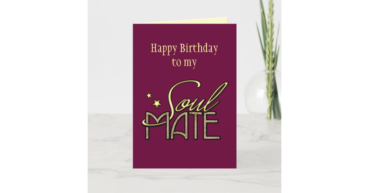 Happy Birthday to my Soulmate Card | Zazzle