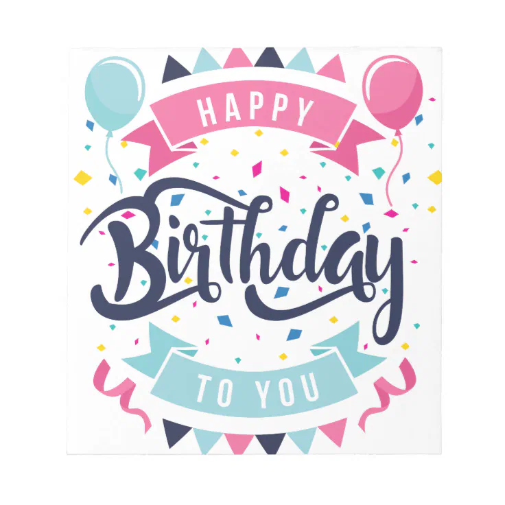 Happy birthday to you confetti and bunting notepad | Zazzle