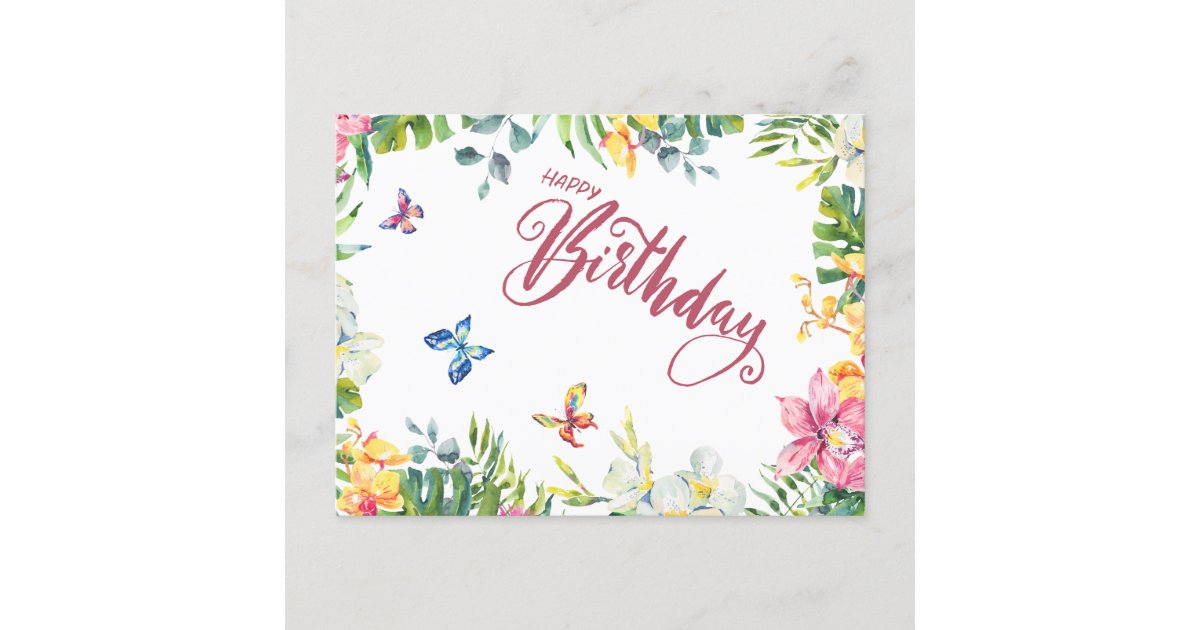 Happy Birthday Tropical Leaves, Flowers, Butterfly Postcard | Zazzle