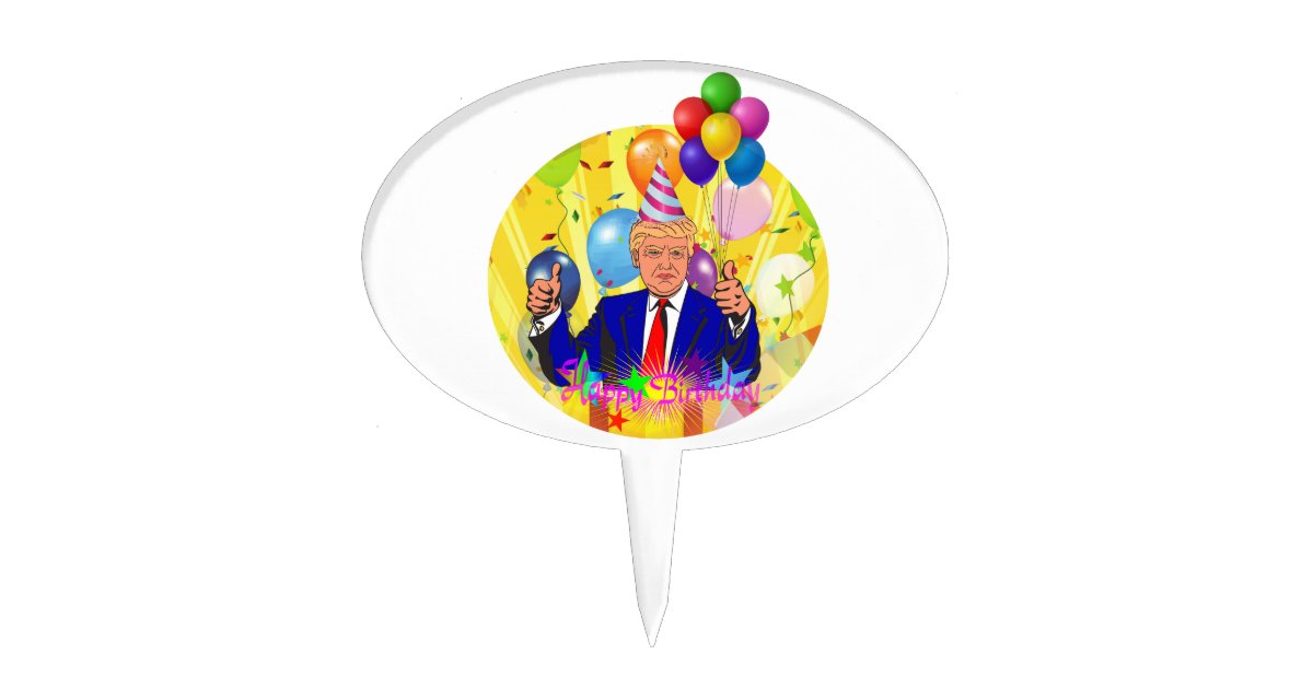 happy birthday trump cake topper | Zazzle