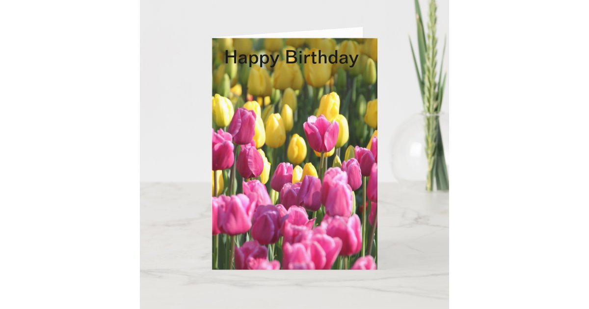 Happy Birthday Tulips Card | Zazzle