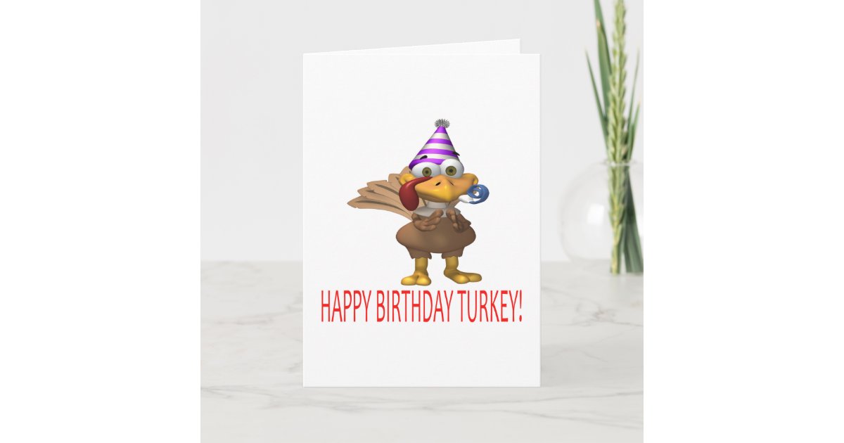 Happy Birthday Turkey Card | Zazzle