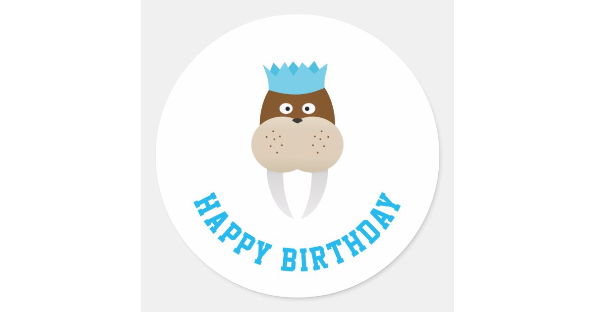 Happy Birthday Walrus Classic Round Sticker | Zazzle