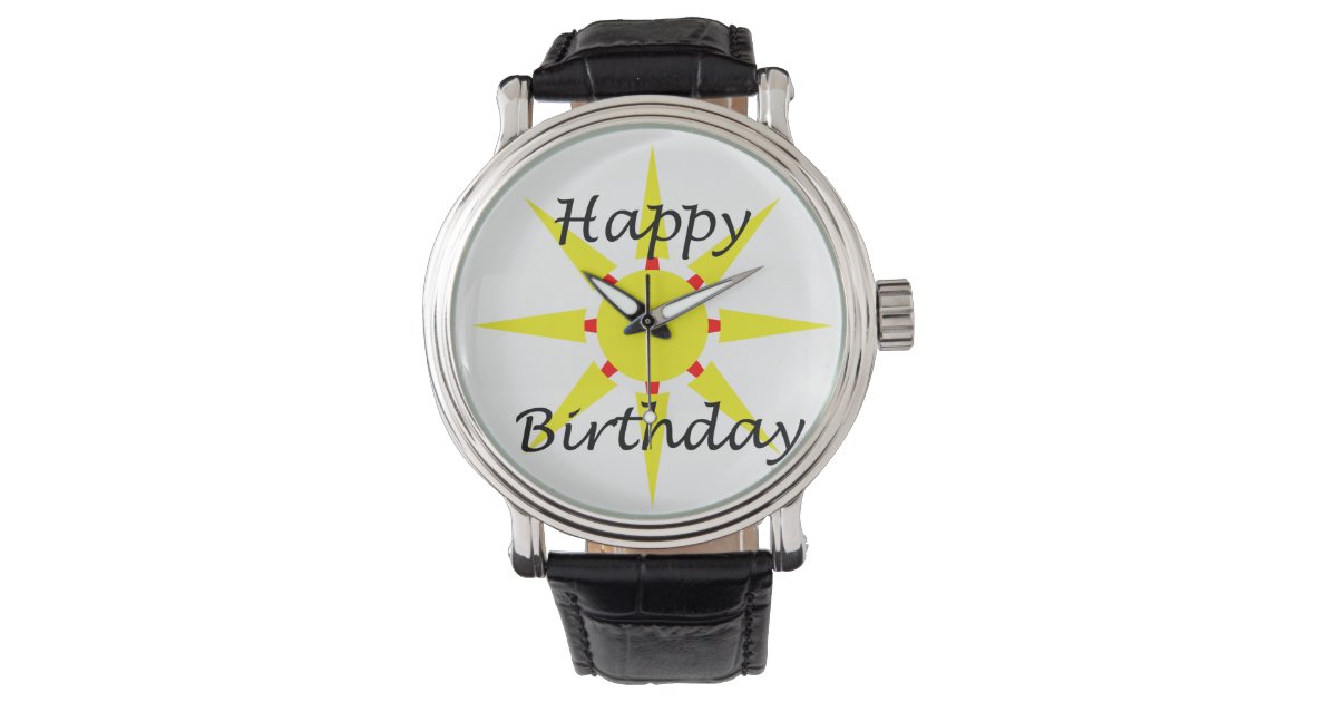 Happy birthday watch | Zazzle