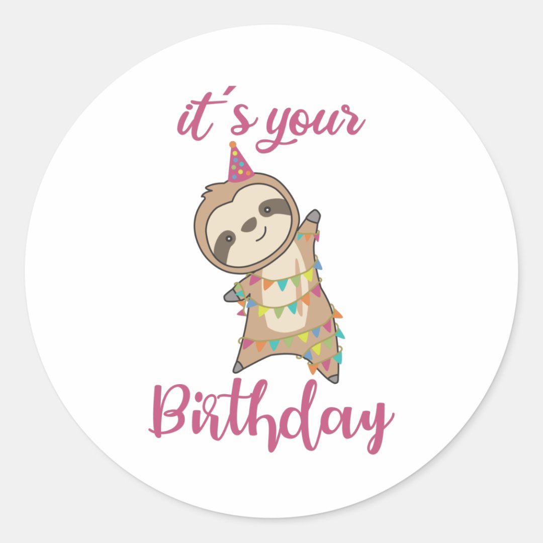 Happy Birthday Wishes To You Sloth Cute Classic Round Sticker | Zazzle