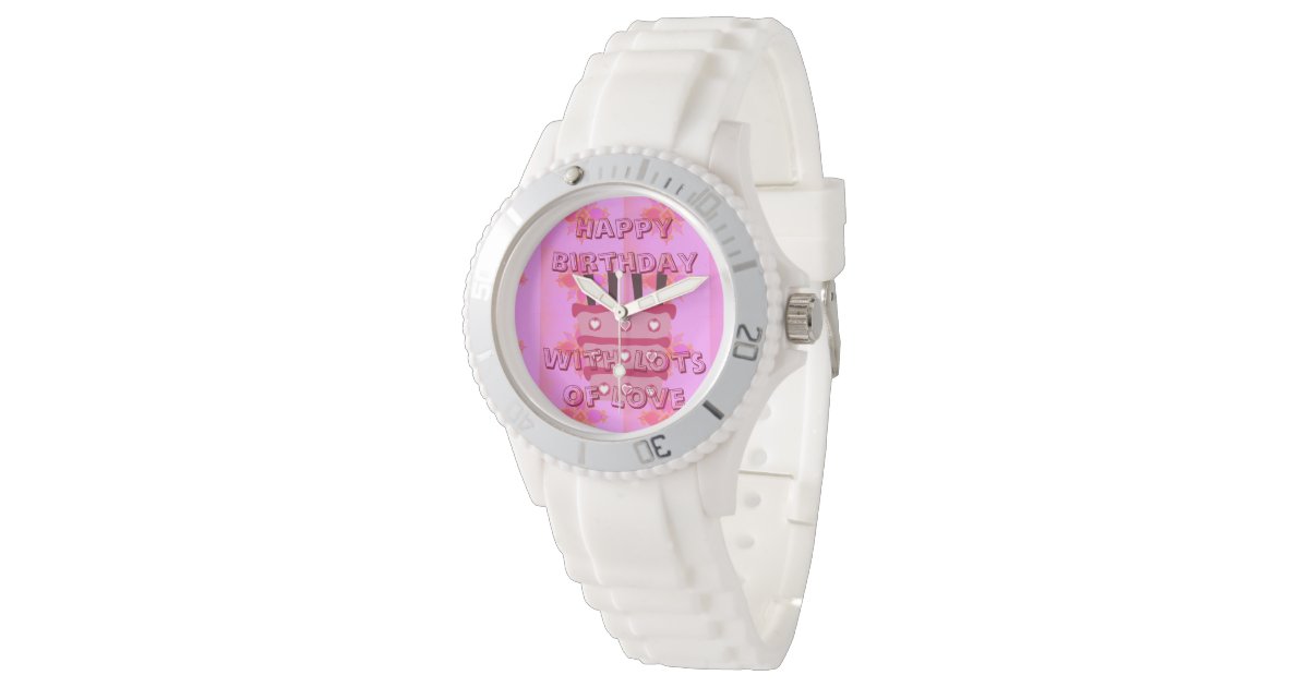 Happy Birthday With Lots of Love Watch | Zazzle