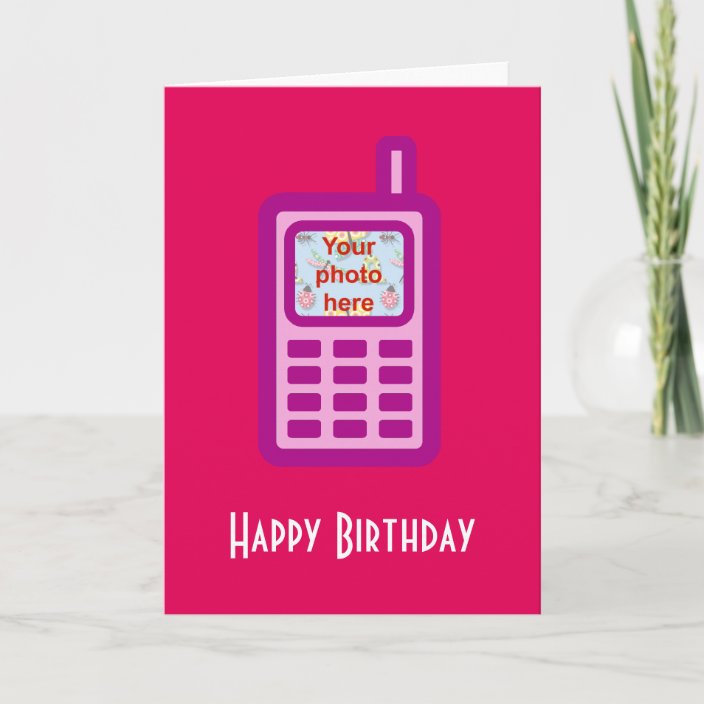 Happy Birthday with pink cell phone add photo Card | Zazzle.com