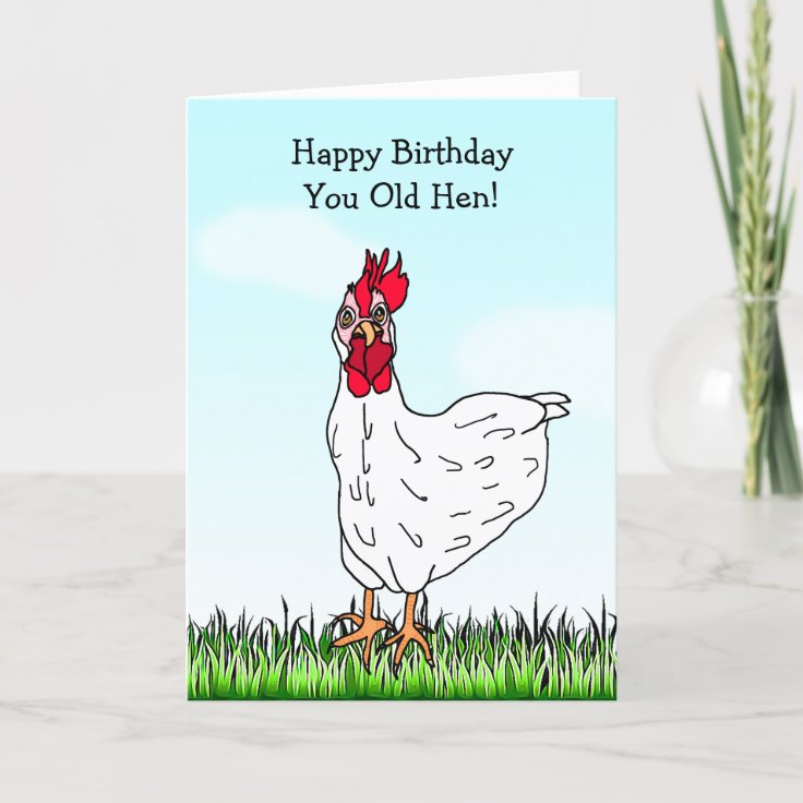 Happy Birthday You Old Hen Card | Zazzle
