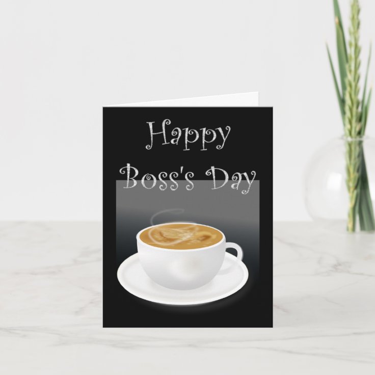 Happy Boss's Day with cappuccino and custom text Card | Zazzle