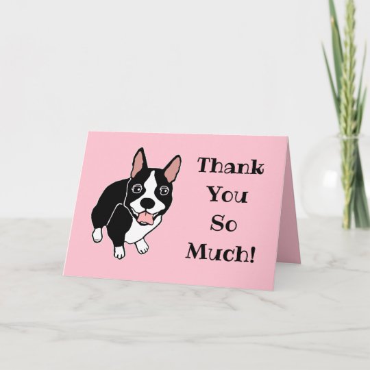 Happy Boston Terrier Thank You So Much Greeting Card | Zazzle.com