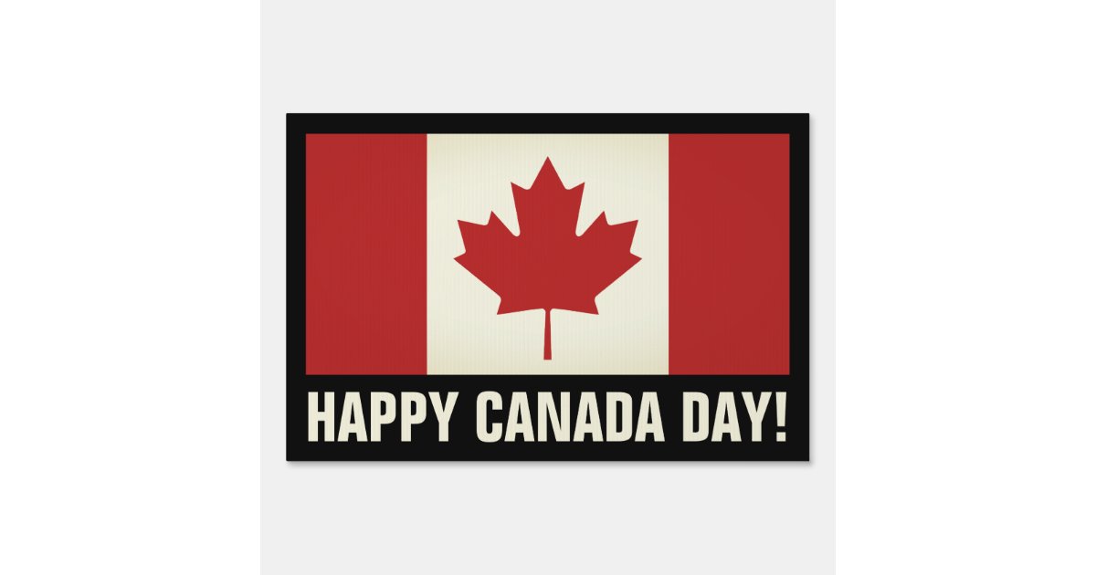 Happy Canada Day Vintage Canadian flag yard Sign | Zazzle